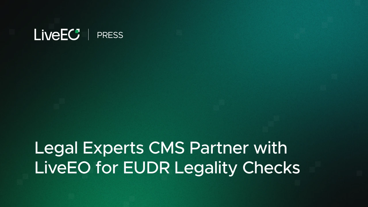 LiveEO l Legal Experts CMS partner with LiveEO for EUDR legality checks